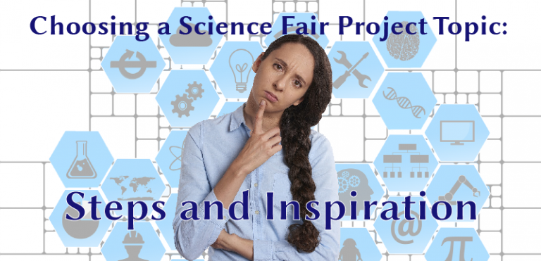 Choosing a Science Fair Project Topic: Steps and Inspiration – Bay Area ...